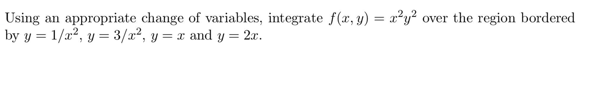 Solved Using an appropriate change of variables, integrate | Chegg.com