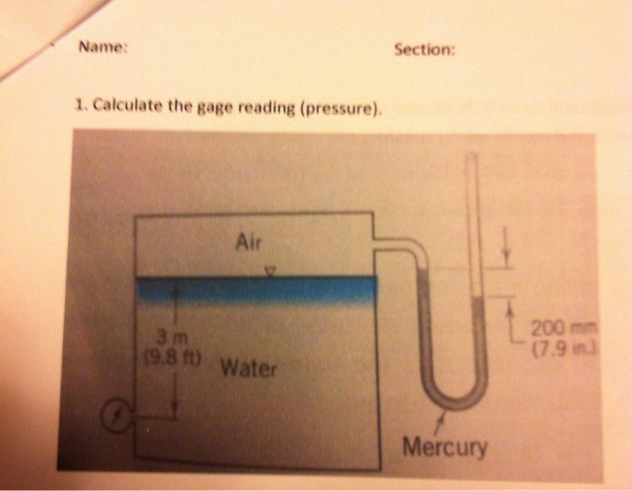 Solved 1. Calculate the gage reading (pressure). Show step | Chegg.com