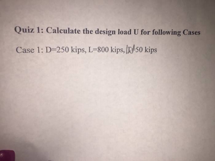 Solved Calculate the design load U for following Cases Case | Chegg.com