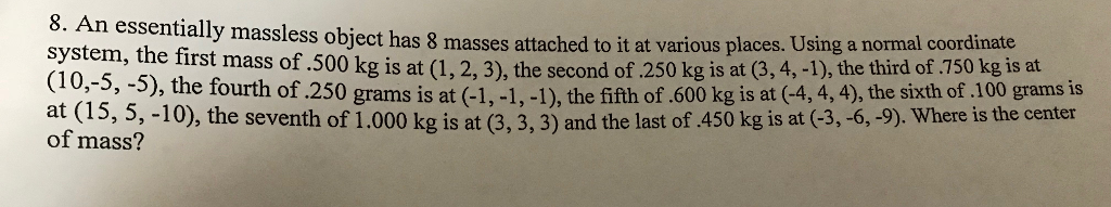 Solved 8. An essentially massless object has 8 masses | Chegg.com