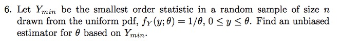 Solved 6. Let Ymin be the smallest order statistic in a | Chegg.com
