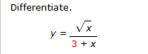 Solved Differentiate. 3 + X | Chegg.com