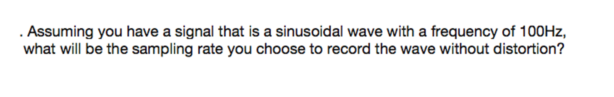 Solved Assuming you have a signal that is a sinusoidal wave | Chegg.com