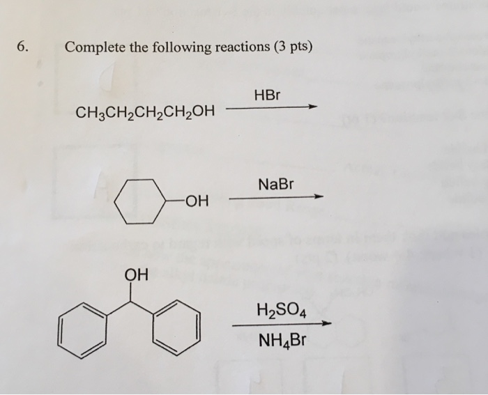 Solved 6. Complete the following reactions (3 pts) HBr | Chegg.com Solved 6. Complete the following reactions (3 pts) HBr | Chegg.com