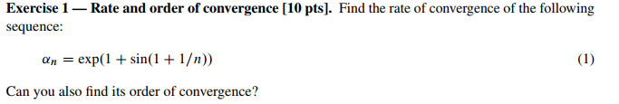 Solved Exercise 1 - Rate and order of convergence [10 pts]. | Chegg.com