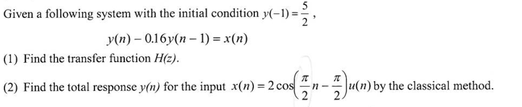 Solved Given a following system with the initial condition | Chegg.com
