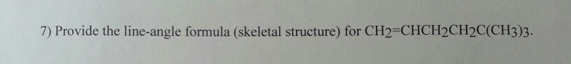 Solved Provide the line-angle formula (skeletal structure) | Chegg.com