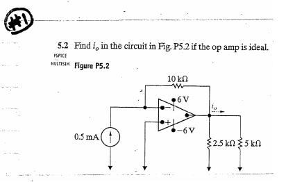Solved Find io in the circuit in Fig. P5.2 if the op amp is | Chegg.com