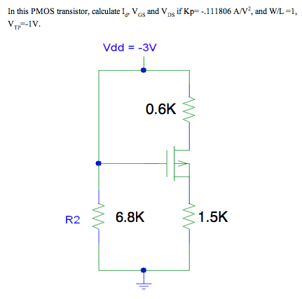 In this PMOS transistor, calculate Id, VGS and VDS if | Chegg.com