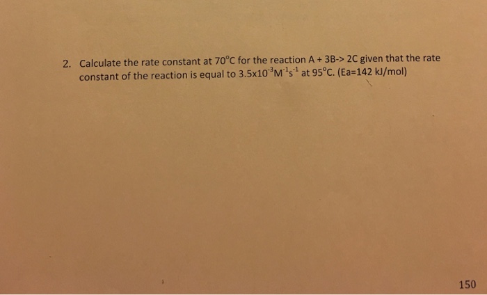 Solved Calculate the rate constant at 70 degree C for the | Chegg.com