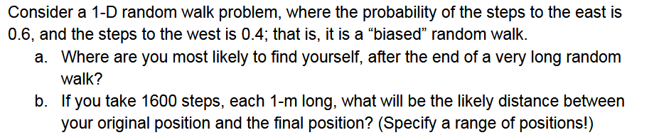 Solved Consider a 1-D random walk problem, where the | Chegg.com