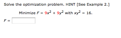 Solved Solve the optimization problem. Minimize F = 9x^2 + | Chegg.com