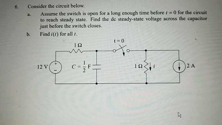 Solved 6. Consider the circuit below. a. Assume the switch | Chegg.com