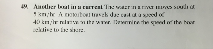 Solved The water in a river moves south at 5 km/hr. A | Chegg.com
