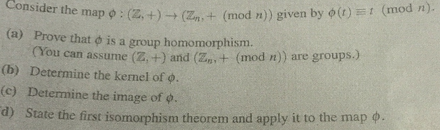 Solved Consider the map phi: (z, +) rightarrow (Z_n, + (mod | Chegg.com