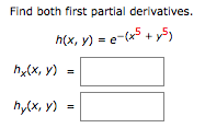 Solved Find both first partial derivatives. h(x, y) e-(x5 + | Chegg.com