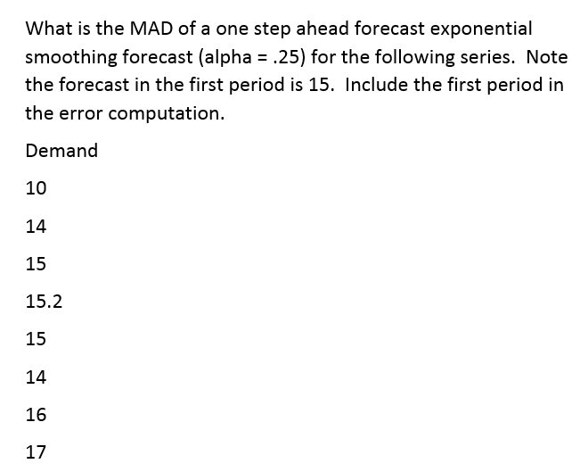 Solved What is the MAD of a one step ahead forecast | Chegg.com