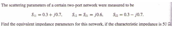 Solved The scattering parameters of a certain two-port | Chegg.com