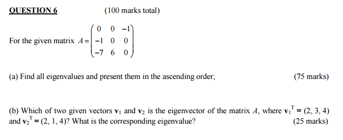 Solved for the given matrix, find all eigenvalues and | Chegg.com