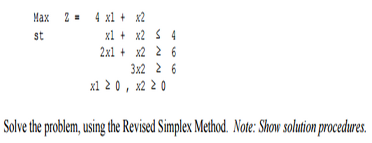 Solved Solve the problem, using the Revised Simplex Method. | Chegg.com