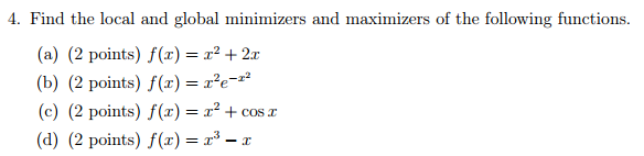 Solved Find the local and global minimizers and maximizers | Chegg.com