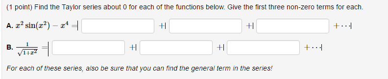 Solved Find the Taylor series about 0 for each of the | Chegg.com