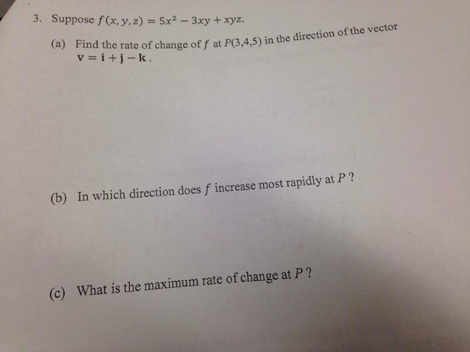 Solved Suppose f(x, y, z) = 5x^2 - 3xy + xyz. Find the rate | Chegg.com