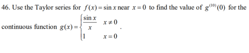 Solved 46. Use the Taylor series for f(x)-sinx near x = 0 to | Chegg.com
