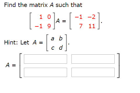 Solved Find the matrix A such that A=1-1-2 9」 7 11 Hint: Let | Chegg.com