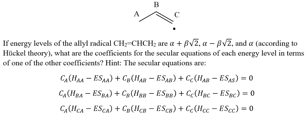 Solved If energy levels of the allyl radical CH2-CHCH2 are α | Chegg.com