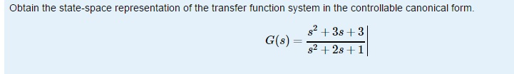 Solved Obtain The State Space Representation Of The Transfer