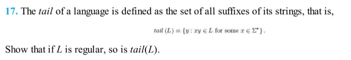 Solved 17. The tail of a language is defined as the set of | Chegg.com
