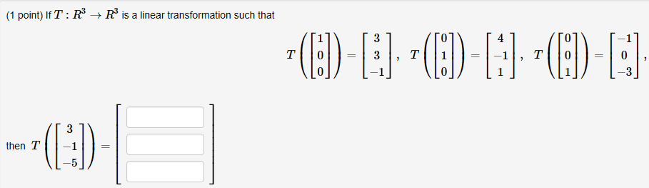 Solved (1 point) If T : R3 → R3 is a linear transformation | Chegg.com