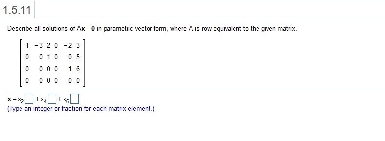 Solved 1.5.11 Describe all solutions of Ax0 in parametric | Chegg.com