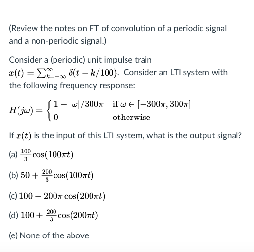 Solved Review the notes on FT of convolution of a periodic | Chegg.com