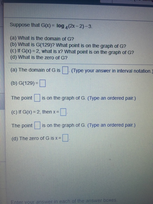 Solved Suppose that G(x) = log_4(2x - 2) - 3. What is the | Chegg.com