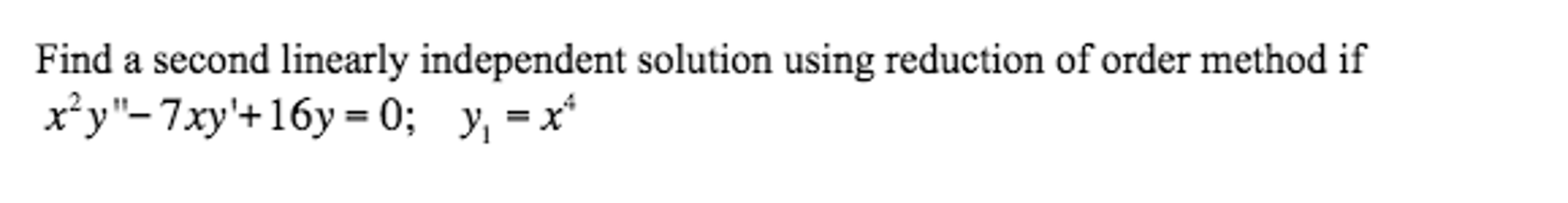 Solved Find a second linearly independent solution using | Chegg.com