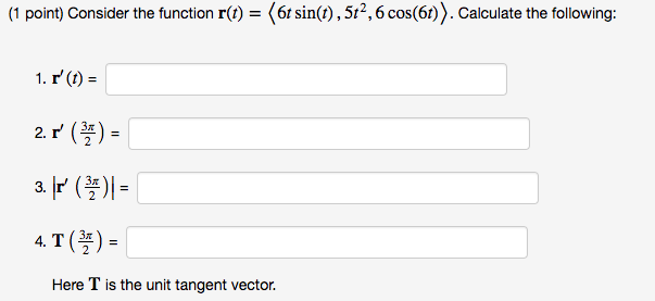 Solved (1 point) Consider the function r() = 〈6t sin(t), 5t | Chegg.com