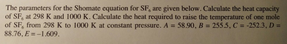 Solved The parameters for the Shomate equation for SF_6 are | Chegg.com