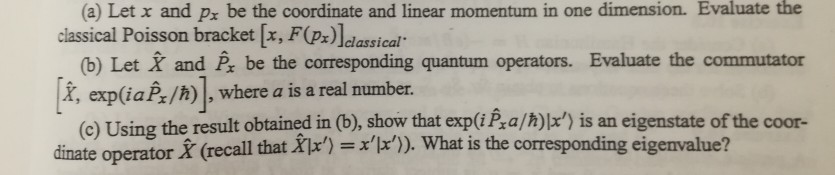 Solved classical Poisson bracket [x, F(P:)]dlassical- | X, | Chegg.com