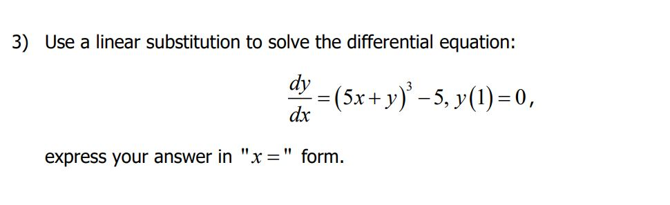 Solved 3) Use a linear substitution to solve the | Chegg.com