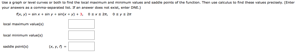 Solved Use a graph or level curves or both to find the local | Chegg.com