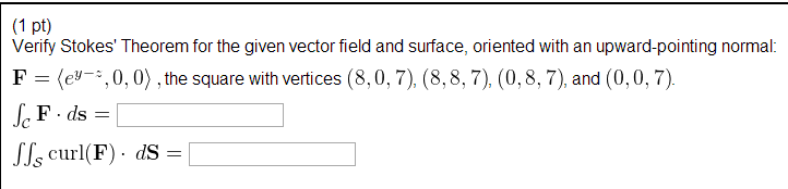 Solved Verify Stokes' Theorem for the given vector field and | Chegg.com
