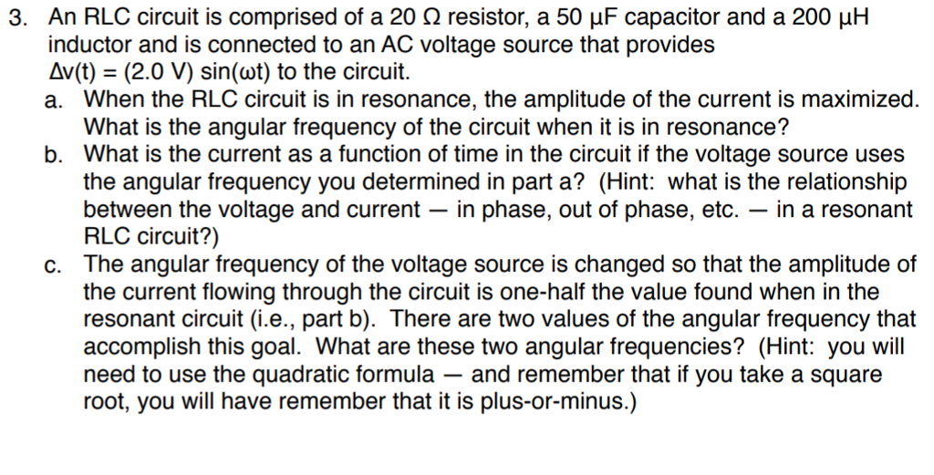 Solved 3. An RLC circuit is comprised of a 20 N resistor, a | Chegg.com