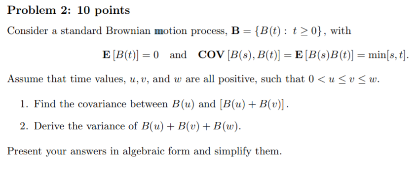 Solved Problem 2: 10 points Consider a standard Brownian | Chegg.com