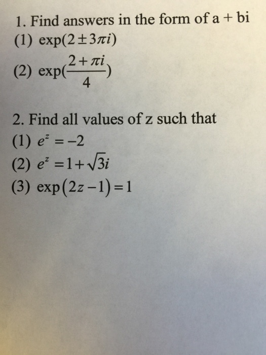 Solved Find answers in the form of a + bi exp(2 plusminus 3 | Chegg.com