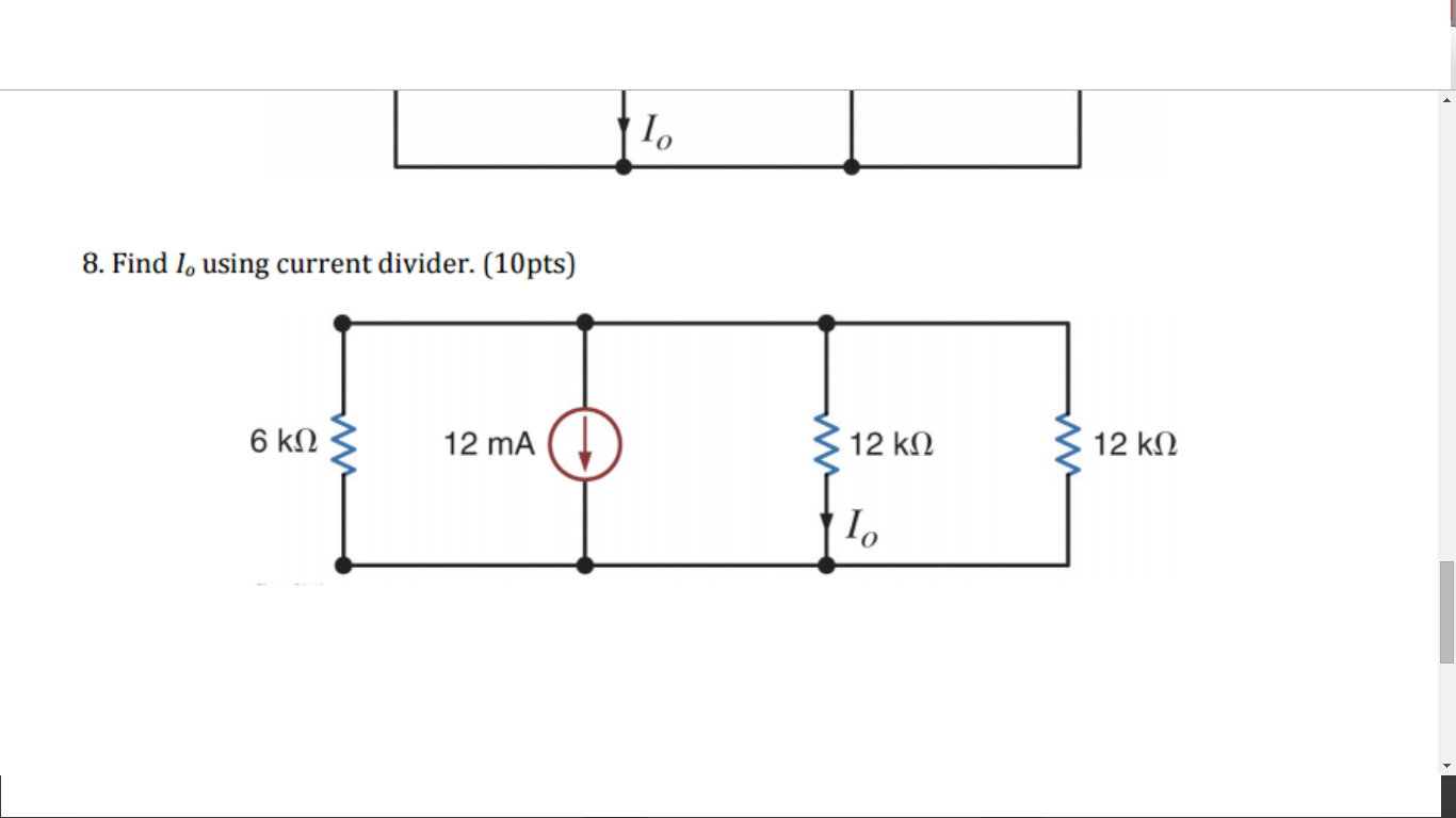 Solved 8. Find lo using current divider. (10pts) 6 km 12 mA | Chegg.com
