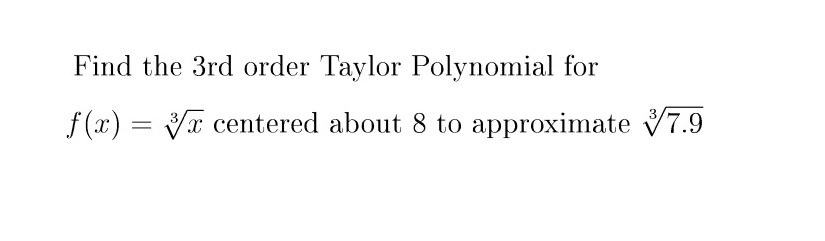 Solved Find the 3rd order Taylor Polynomial for f(x)-x | Chegg.com