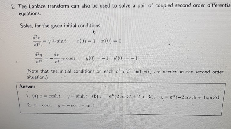 Solved 2. The Laplace transform can also be used to solve a | Chegg.com Solved 2. The Laplace transform can also be used to solve a | Chegg.com
