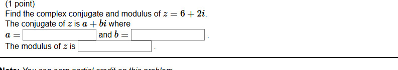 Solved (1 point) Find the complex conjugate and modulus of z | Chegg.com